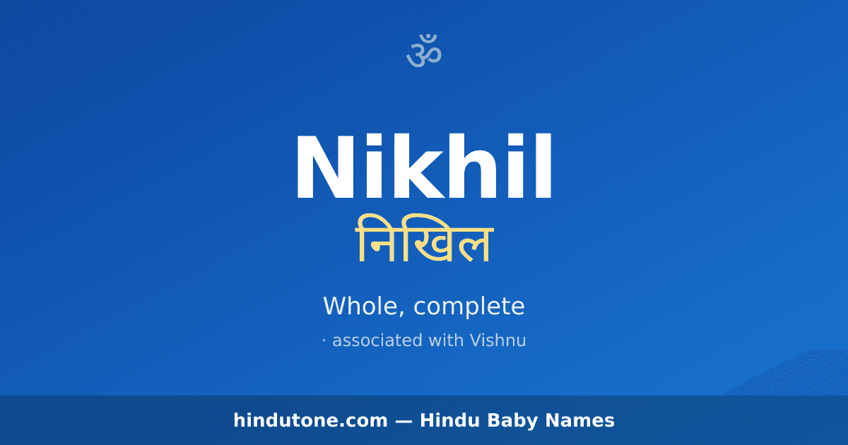 Nikhil Name Meaning, Sanskrit & Origin — Hindu Boy Name